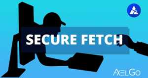 Secure Fetch Feature in Axel Go Platform In Time for National ...