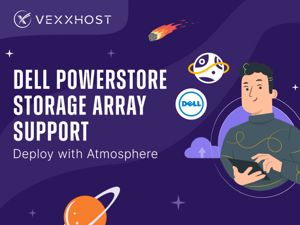 Atmosphere Adds Support for Dell PowerStore Storage Arrays ...