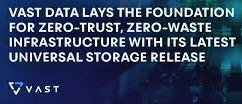 Vast Data Universal Storage Lays Foundation for Zero-Trust, Zero-Waste Infrastructure ...