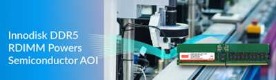 DDR5 RDIMM Powers Semiconductor Automatic Optical Inspection (AOI) from ...
