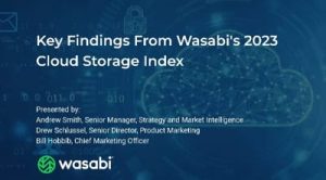 Findings from Wasabi 2023 Cloud Storage Index on M&E Industry ...