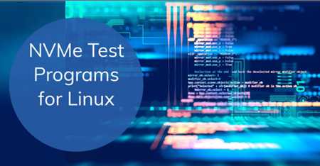 High Performance Storage: Availability of NVMe Linux Test Software for ...