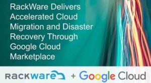 RackWare Delivers Accelerated Cloud Migration and DR - StorageNewsletter