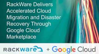 RackWare Delivers Accelerated Cloud Migration and DR - StorageNewsletter