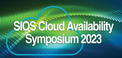 SIOS Technology Cloud Availability Symposium 2023 - StorageNewsletter
