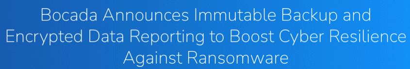 Bocada Immutable Backup and Encrypted Data Reporting - StorageNewsletter